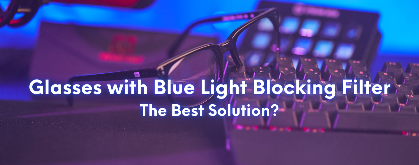 Why Choosing Glasses with a Blue Light Blocking Filter? – GMG Performance
